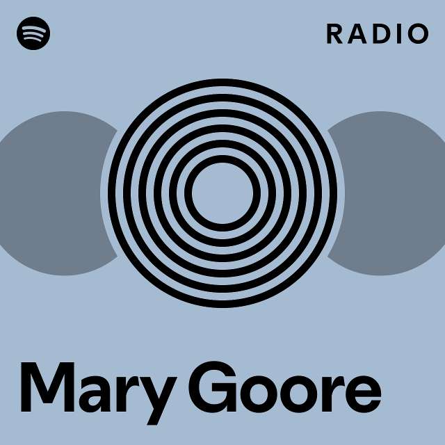 Mary Goore Radio - playlist by Spotify | Spotify