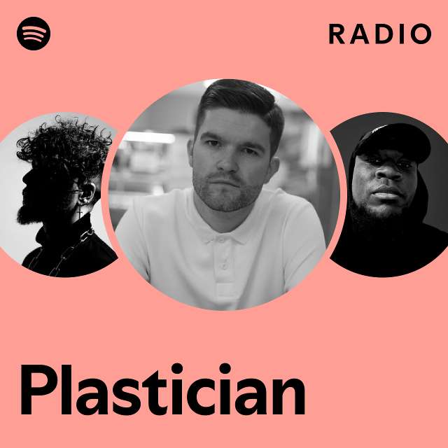 Plastician Radio - playlist by Spotify | Spotify