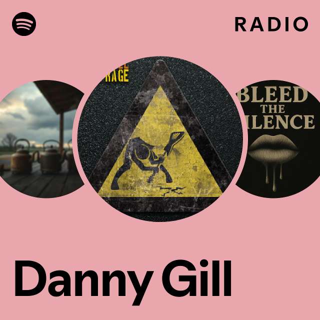 Danny Gill Radio - playlist by Spotify | Spotify