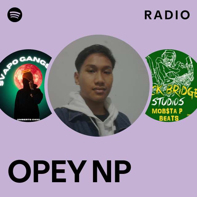 OPEY NP Radio - playlist by Spotify | Spotify
