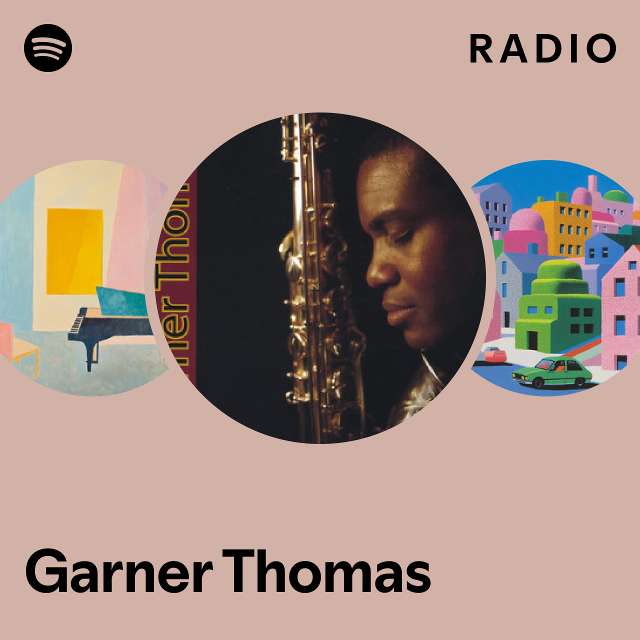 Garner Thomas Radio - playlist by Spotify | Spotify