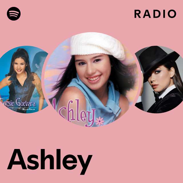 Ashley Radio - playlist by Spotify | Spotify