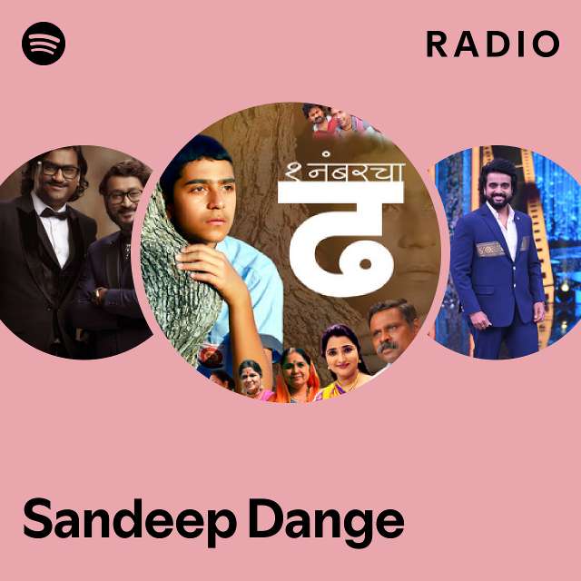 Sandeep Dange Radio - playlist by Spotify | Spotify