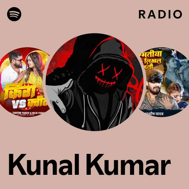 Kunal Kumar Radio - playlist by Spotify | Spotify