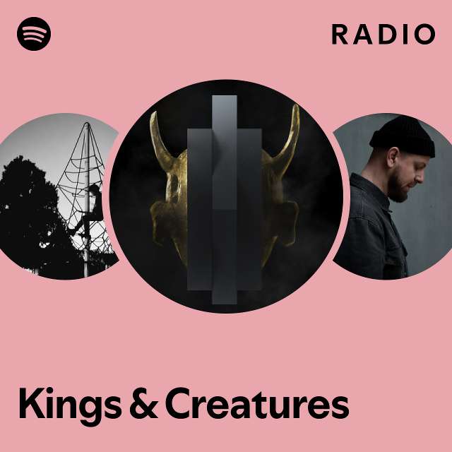 Kings & Creatures Radio - playlist by Spotify | Spotify