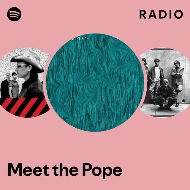 Meet the Pope Radio - playlist by Spotify | Spotify