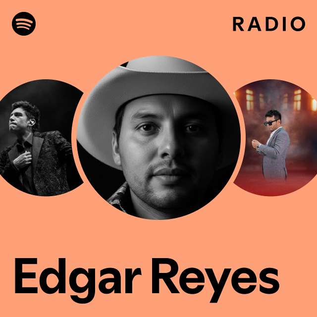 Edgar Reyes Radio - playlist by Spotify | Spotify