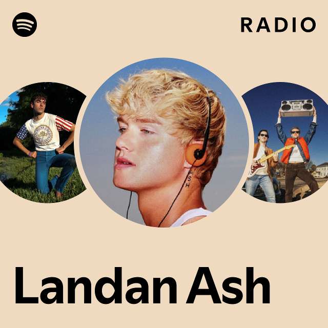 Landan Ash Radio - playlist by Spotify | Spotify