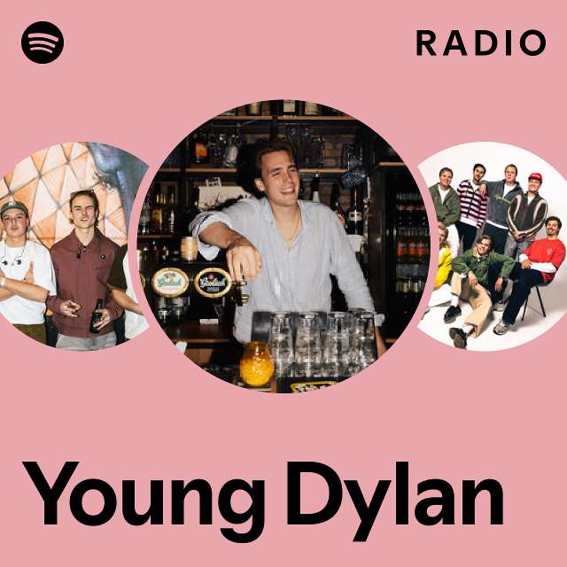 Young Dylan Radio - playlist by Spotify | Spotify
