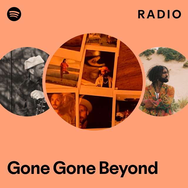 Gone Gone Beyond Radio - playlist by Spotify | Spotify