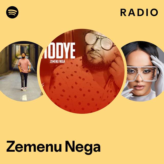 Zemenu Nega Radio - playlist by Spotify | Spotify