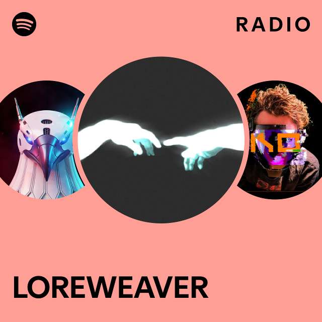 LOREWEAVER Radio - playlist by Spotify | Spotify