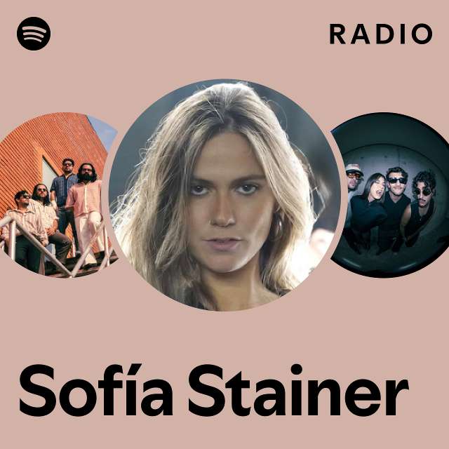 Sofía Stainer Radio - playlist by Spotify | Spotify