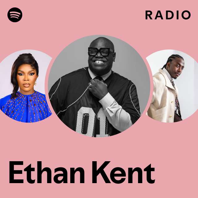 Ethan Kent Radio - playlist by Spotify | Spotify