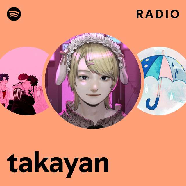 takayan Radio - playlist by Spotify | Spotify