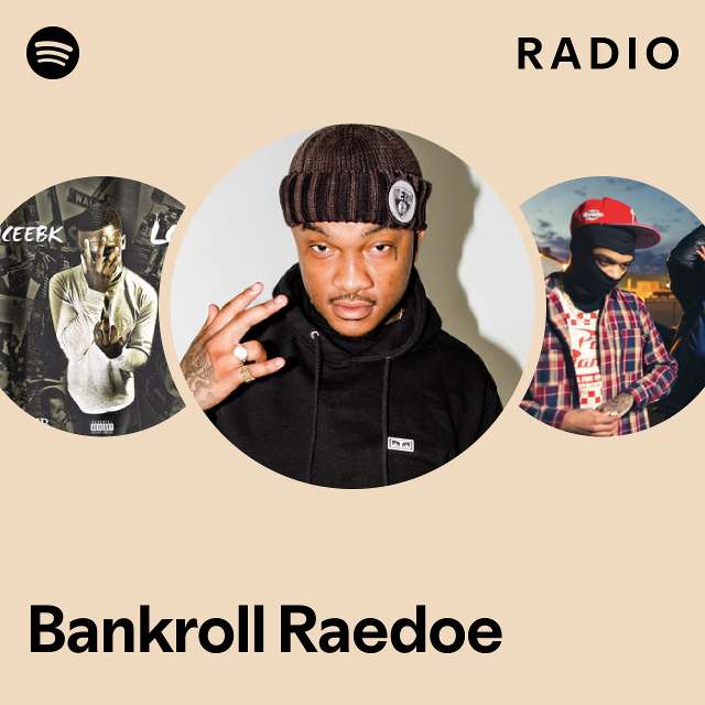 Bankroll Raedoe Radio - playlist by Spotify | Spotify