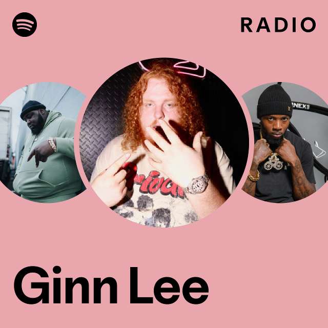 Ginn LEE Radio - playlist by Spotify | Spotify