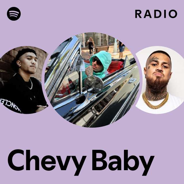 Chevy Baby Radio - playlist by Spotify | Spotify
