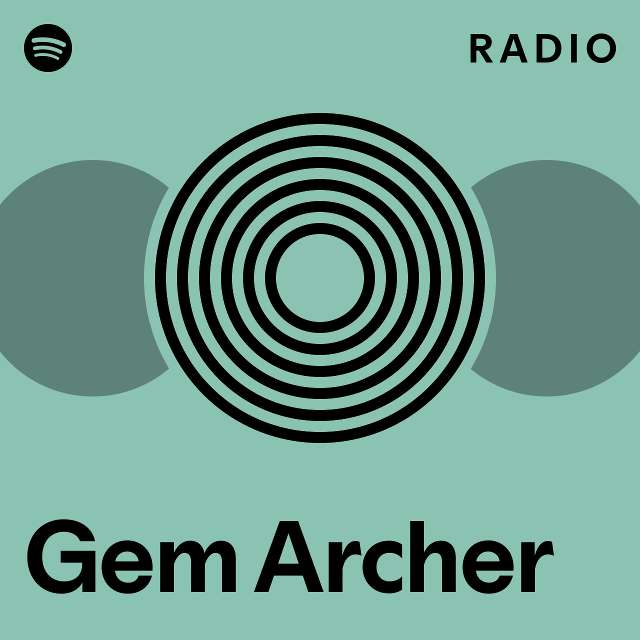 Gem Archer Radio - playlist by Spotify | Spotify