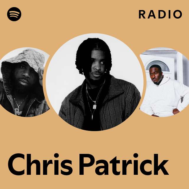 Chris Patrick Radio - playlist by Spotify | Spotify