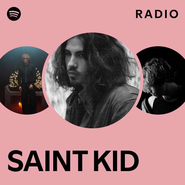 SAINT KID Radio - playlist by Spotify | Spotify