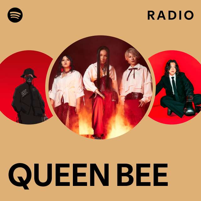 QUEEN BEE Radio - playlist by Spotify | Spotify