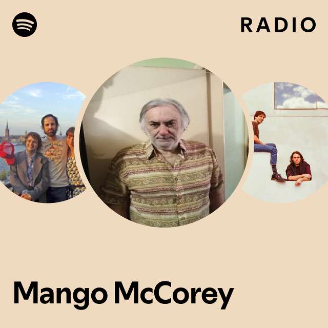 Mango McCorey Radio - playlist by Spotify | Spotify
