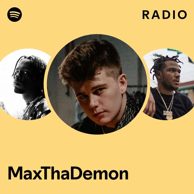 MaxThaDemon Radio - playlist by Spotify | Spotify