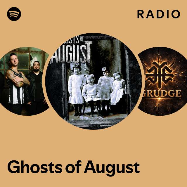 Ghosts of August Radio - playlist by Spotify | Spotify