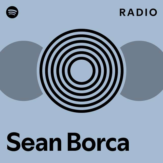 Sean Borca Radio - playlist by Spotify | Spotify