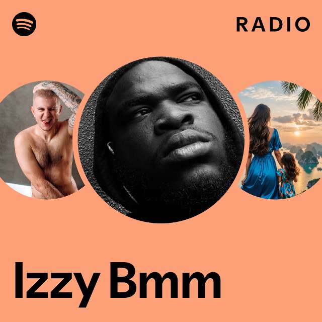 Izzy Bmm Radio - playlist by Spotify | Spotify