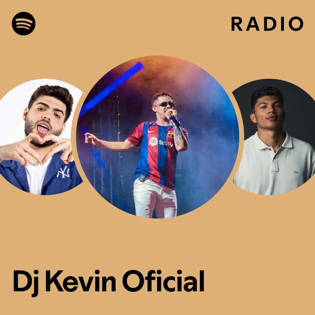 Dj Kevin Oficial Radio - playlist by Spotify | Spotify
