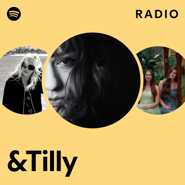 &Tilly Radio - playlist by Spotify | Spotify
