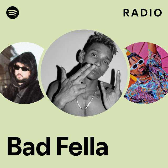 Bad Fella Radio - playlist by Spotify | Spotify