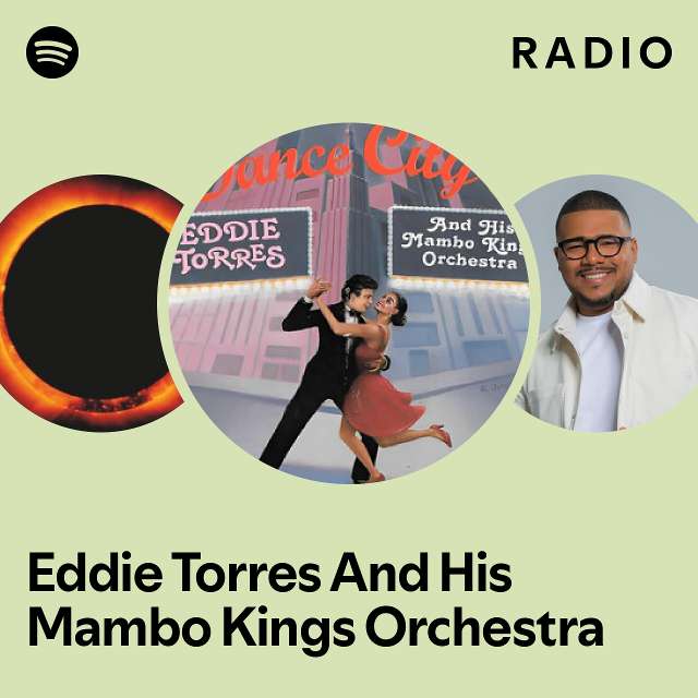 Eddie Torres And His Mambo Kings Orchestra Radio - playlist by Spotify ...