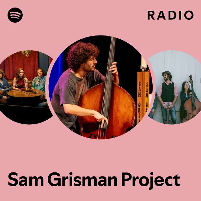 Sam Grisman Project Radio - playlist by Spotify | Spotify