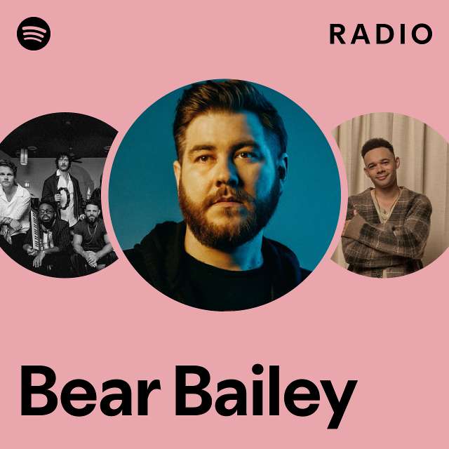 Bear Bailey Radio - playlist by Spotify | Spotify
