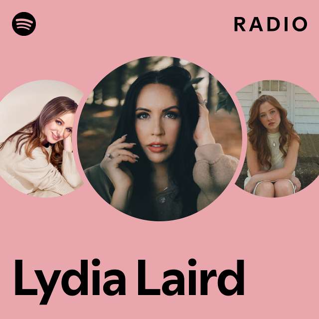 Lydia Laird Radio - playlist by Spotify | Spotify