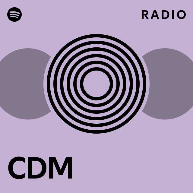 CDM Radio - playlist by Spotify | Spotify