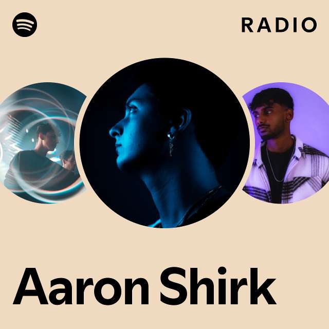 Aaron Shirk Radio - playlist by Spotify | Spotify