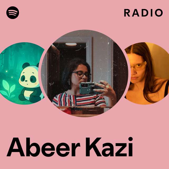Abeer Kazi Radio - playlist by Spotify | Spotify
