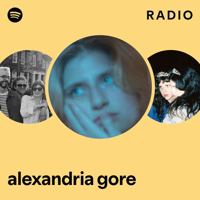 alexandria gore Radio - playlist by Spotify | Spotify