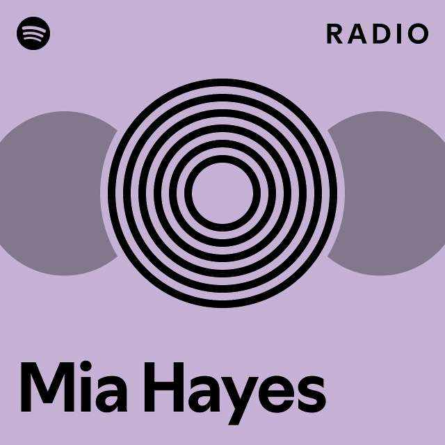 Mia Hayes Radio - playlist by Spotify | Spotify