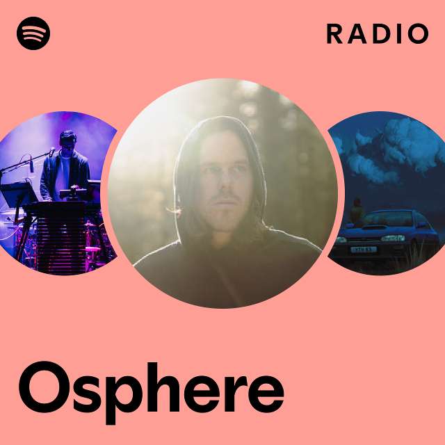 Osphere Radio - playlist by Spotify | Spotify