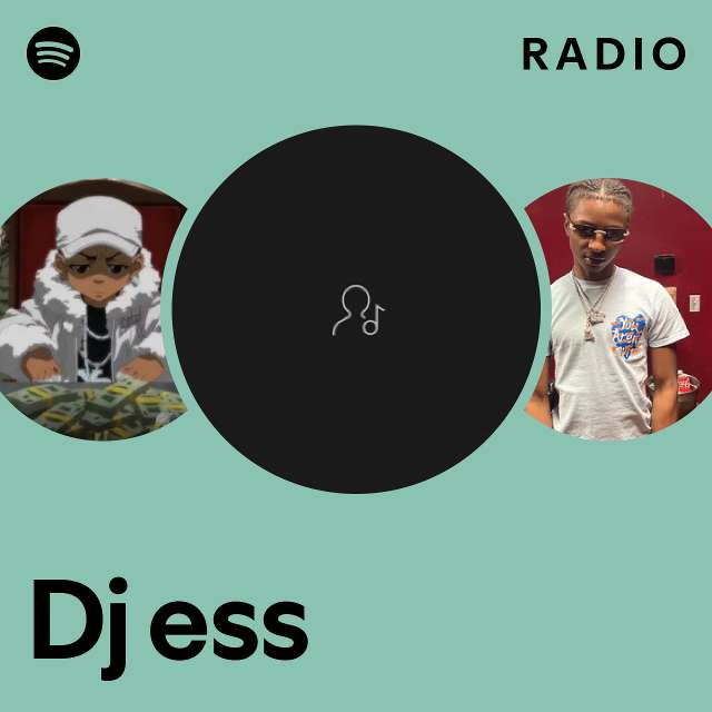 Dj ess Radio - playlist by Spotify | Spotify