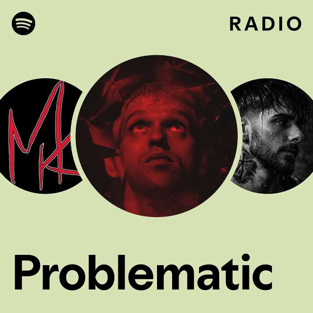 Problematic Radio - playlist by Spotify | Spotify