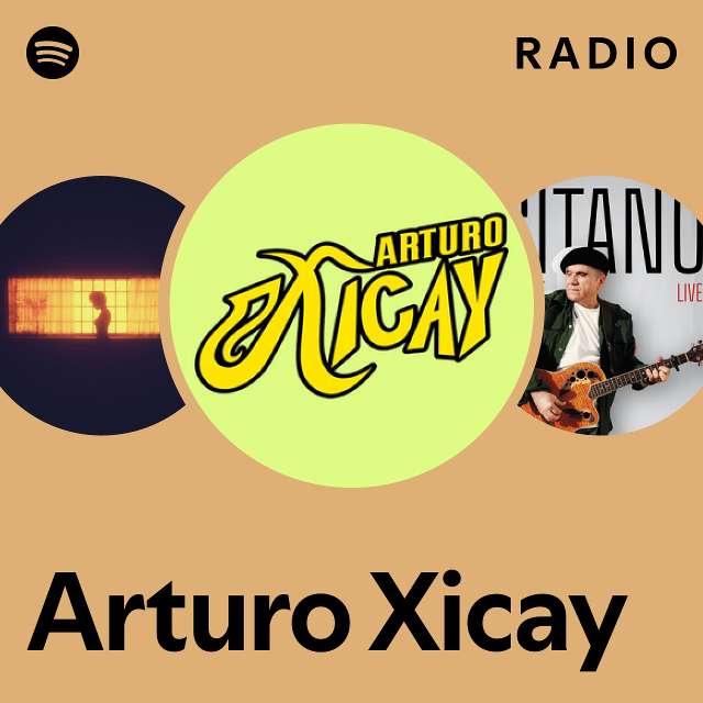 Arturo Xicay Radio - playlist by Spotify | Spotify