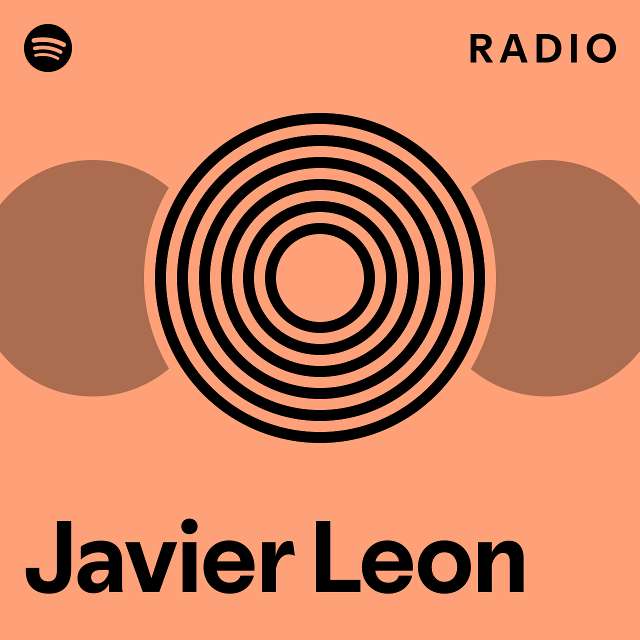 Javier Leon Radio - playlist by Spotify | Spotify