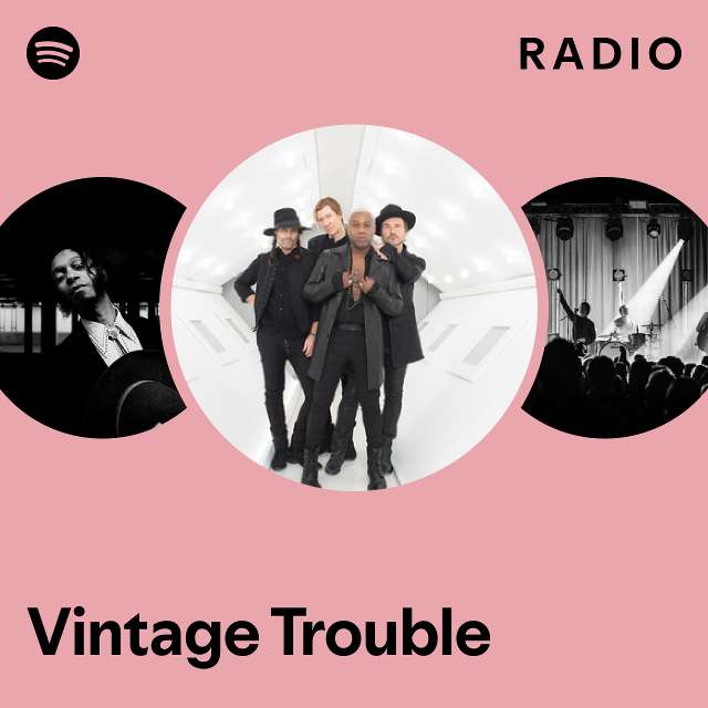 Vintage Trouble Radio - playlist by Spotify | Spotify