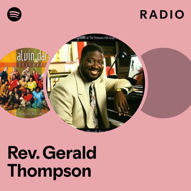 Rev. Gerald Thompson Radio - playlist by Spotify | Spotify
